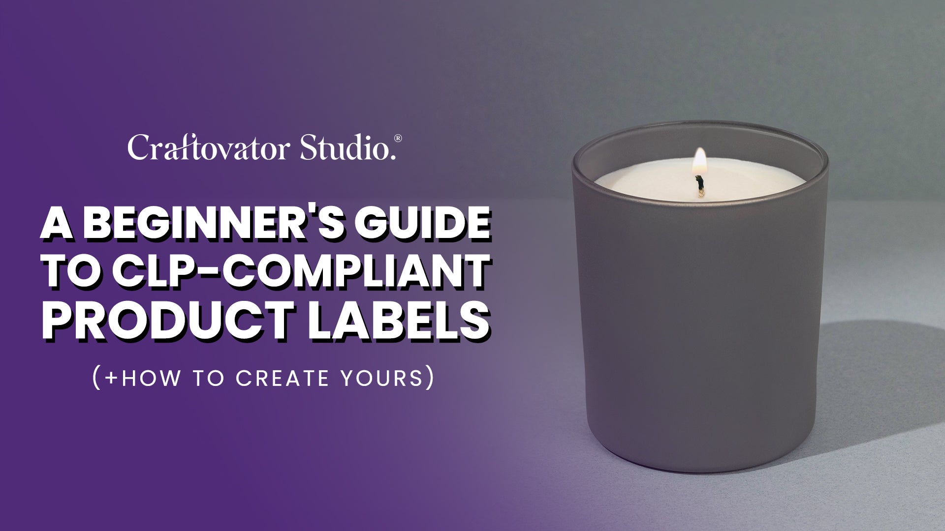 Beginner's Guide to CLP-Compliant Product Labels - Craftovator Academy ...